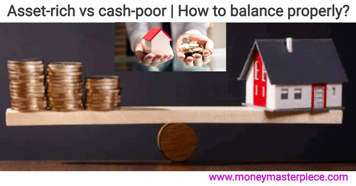 Asset-rich Vs Cash-poor | How To Balance Properly? - Money Masterpiece